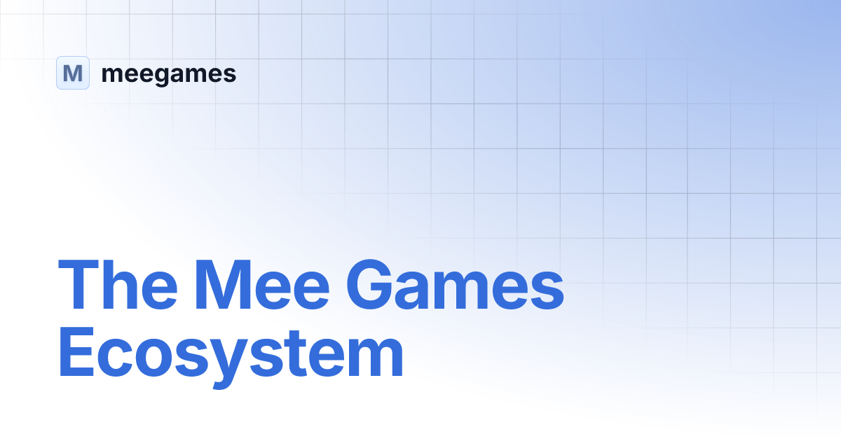 The Mee Games Ecosystem | meegames